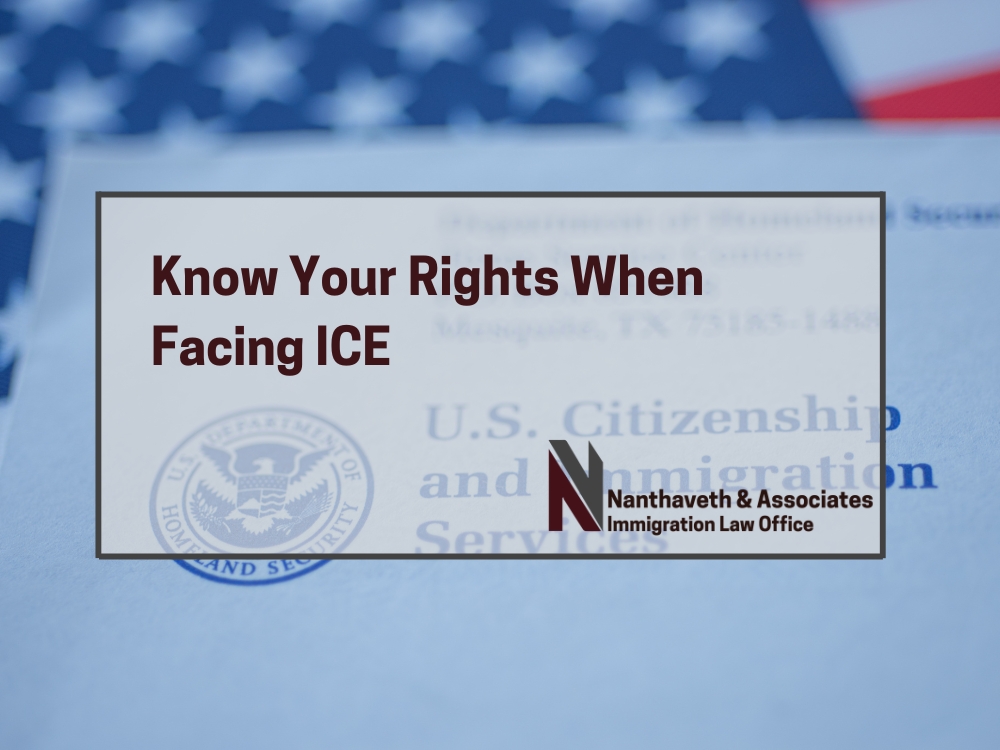 Know Your Rights When Facing ICE Nanthaveth & Associates