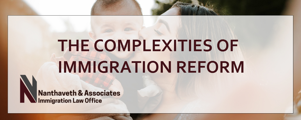 The Complexity of Immigration Reform | Nanthaveth & Associates